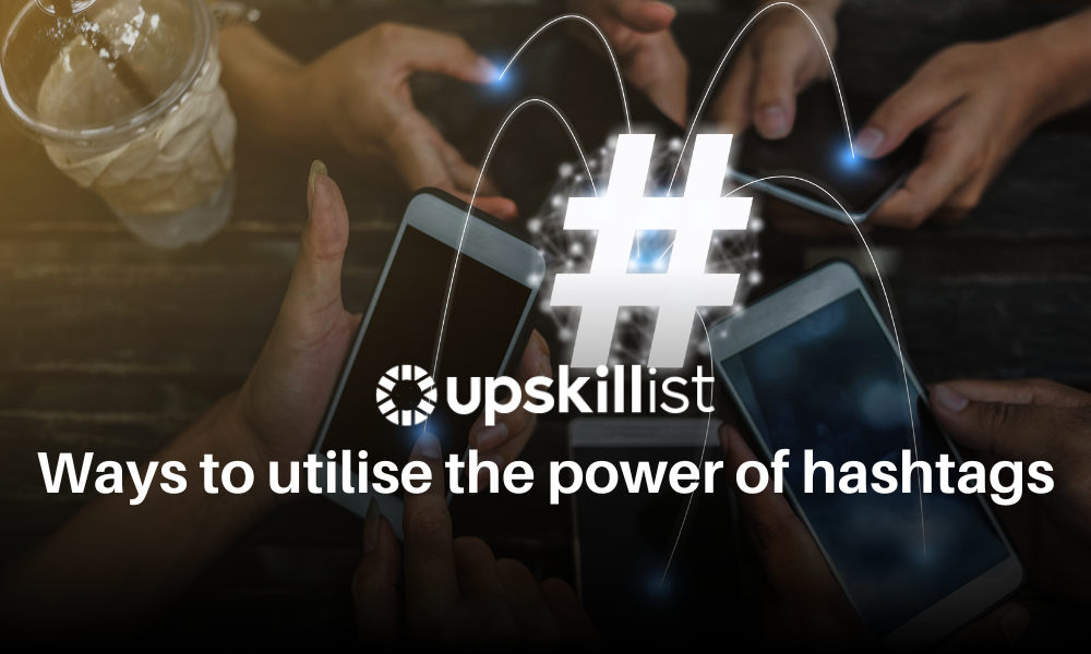 Ways to Utilize the Power of Hashtags