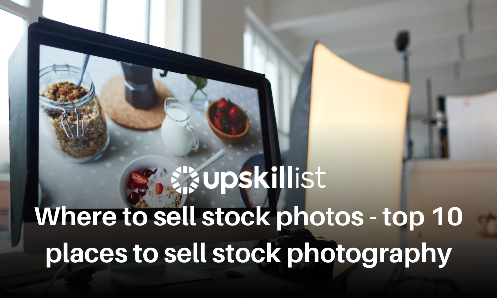 Where to Sell Stock Photos: Top 10 Sites That Pay Most